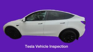 A Comprehensive Guide to Tesla Vehicle Inspection